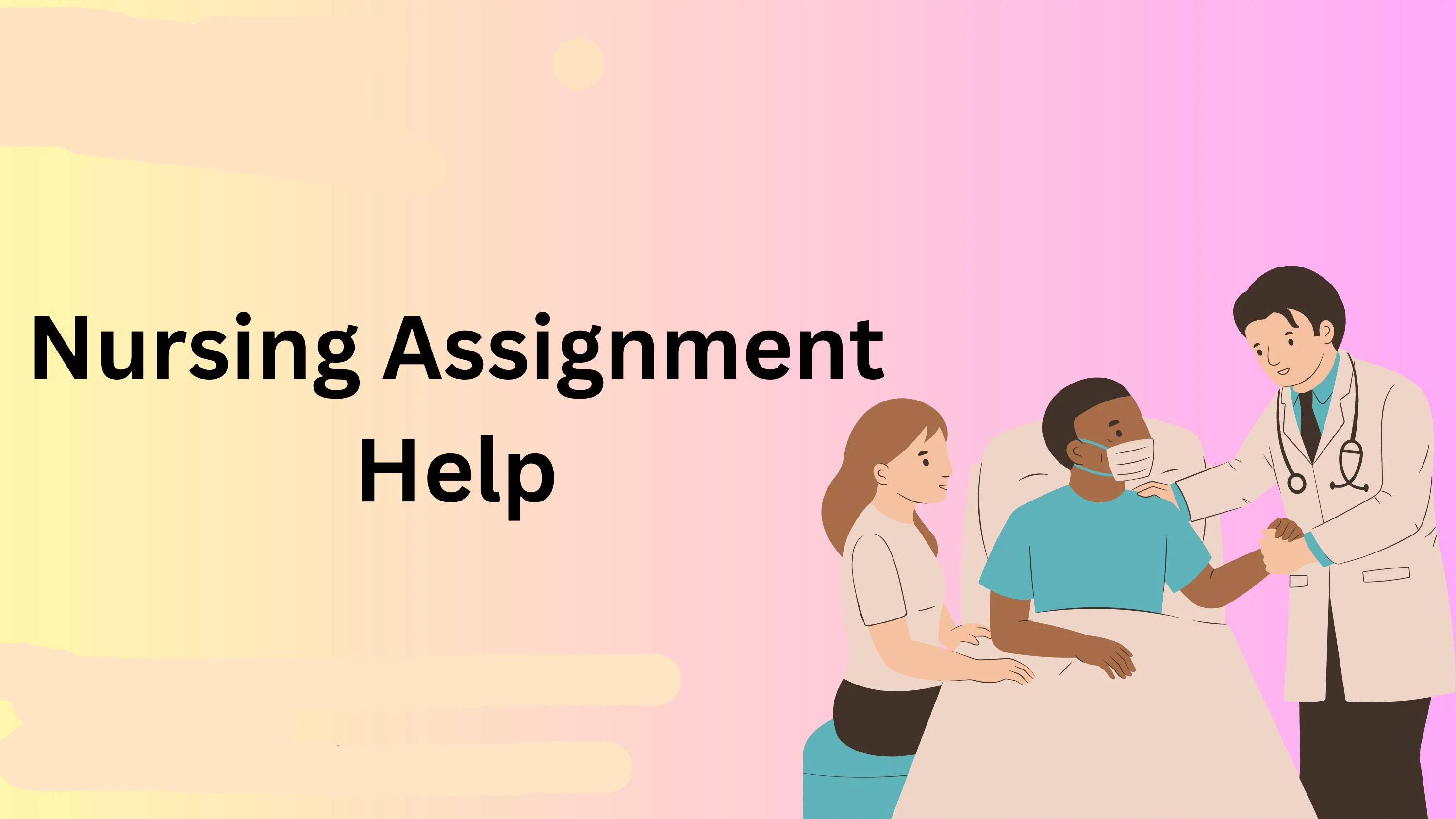 24/7 Nursing Assignment Solutions - Nursing Assignment Help 1